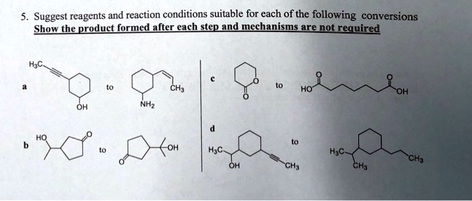 Suggest reagents and reaction conditions suitable for each of the ... Suggest reagents and reaction conditions suitable for each of the ...