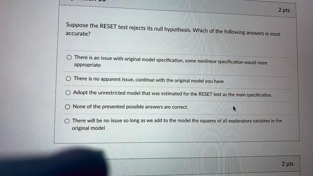2 pts Suppose the RESET test rejects its null hypothesis....