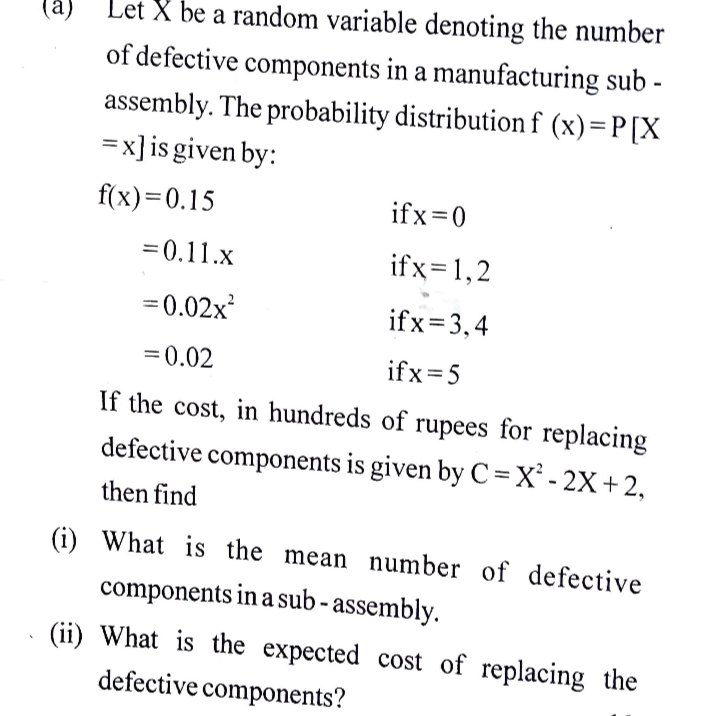 SOLVED: (a) Let X be a random variable denoting the number of defective components in a ...