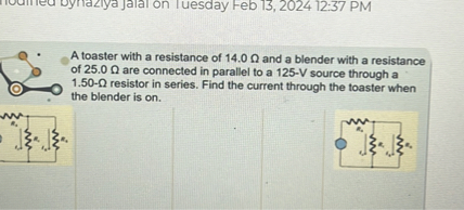 A toaster with a resistance of 14.0 Ω and a blender with a resistance ...