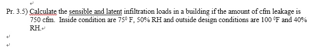 SOLVED: 4 Pr. 3.5) Calculate the sensible and latent infiltration loads ...