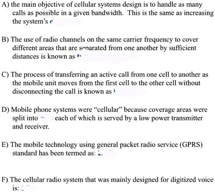 SOLVED: A) The main objective of cellular systems design is to handle as many calls as possible ...