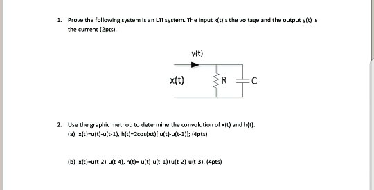 Solved 1prove The Following System Is An Lti System The Input Xtis The Voltage And The