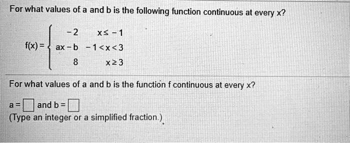 for what values of a and b is the following function continuous at every x 2 x 1 fx ax b 1x3 x23 ...