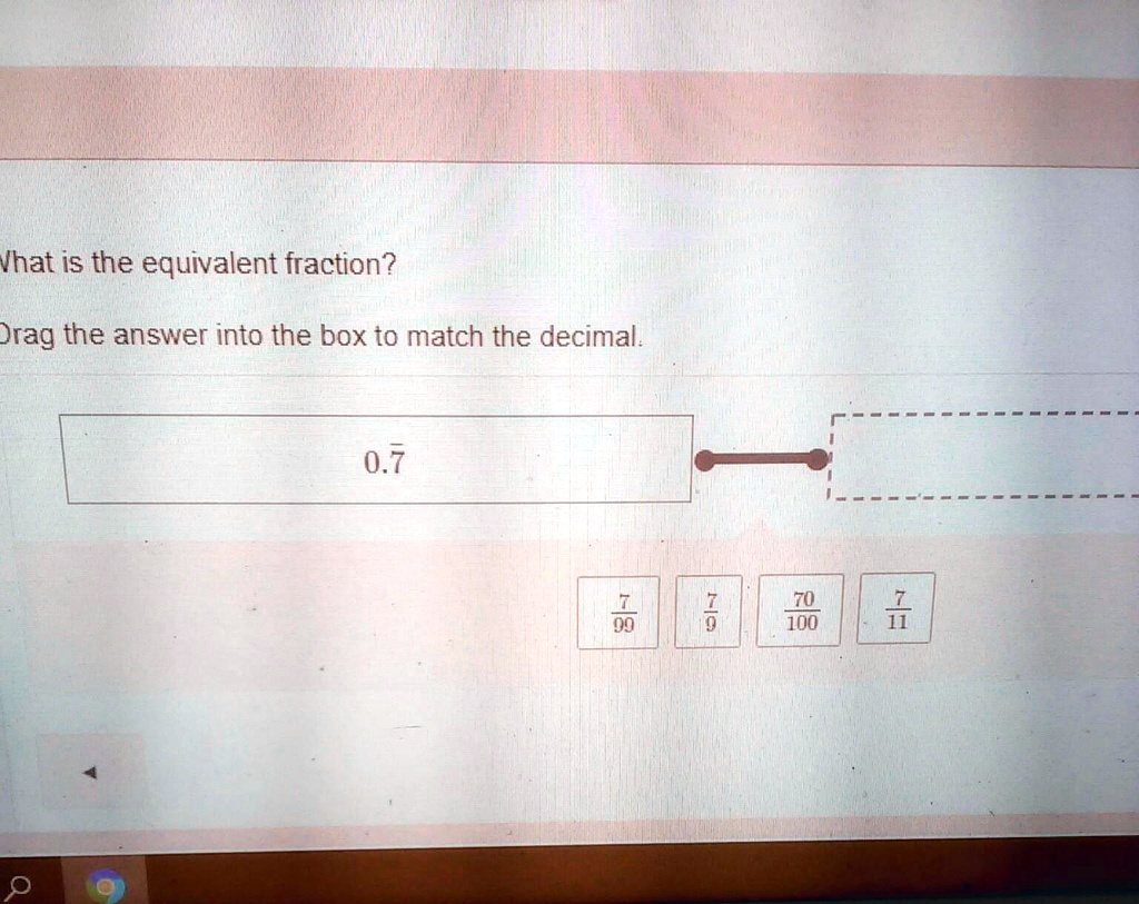 What is the equivalent fraction? Drag the answer into the box to match ...