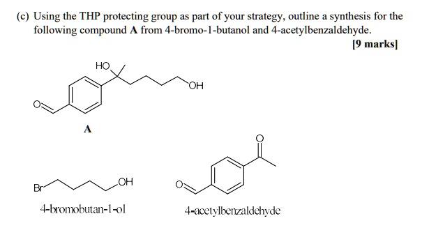 SOLVED: Using the THP protecting group as part of your strategy ...