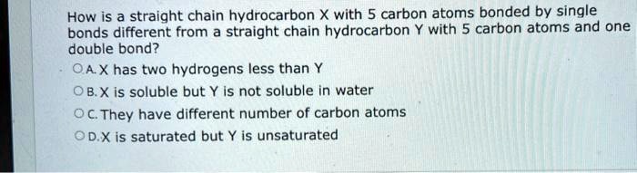How is a straight chain hydrocarbon X with 5 carbon atoms...