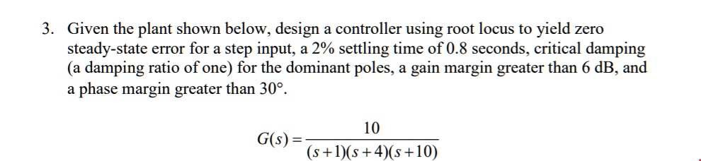 SOLVED: Given the plant shown below, design a controller using root ...