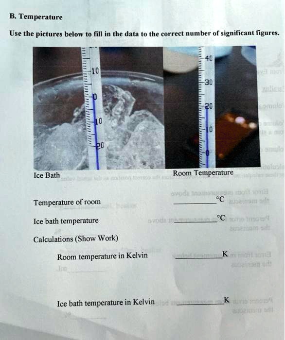 SOLVED: Temperature: Use the pictures below to fill in the data to the ...