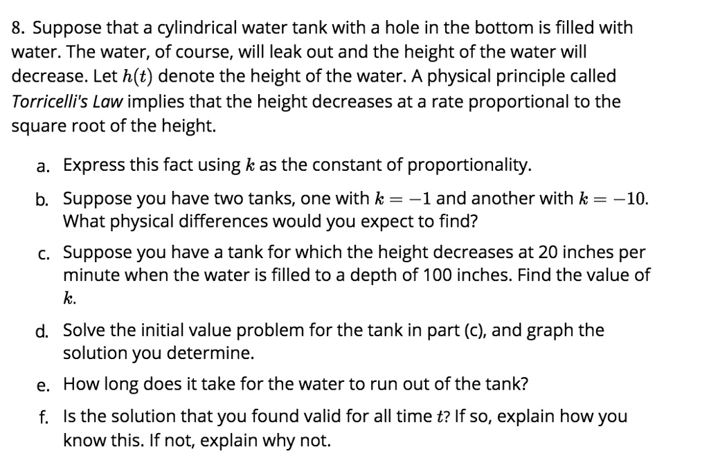 SOLVED: 8. Suppose that a cylindrical water tank with a hole in the ...