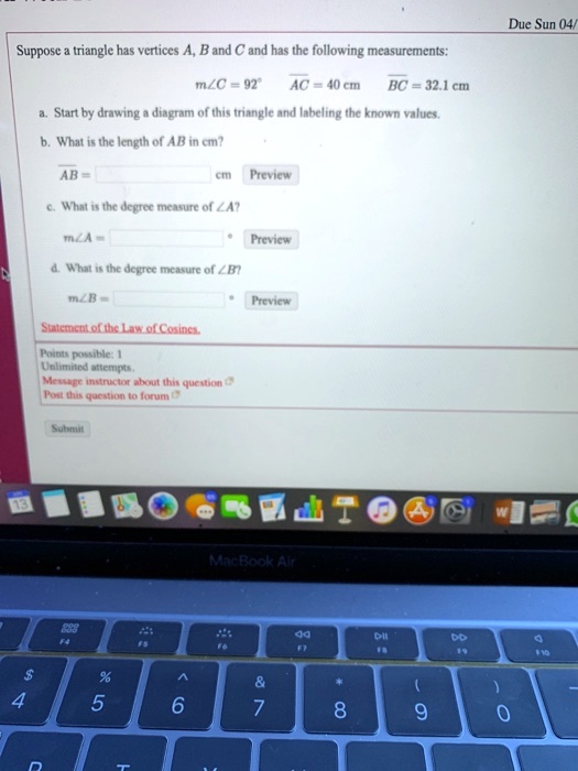 SOLVED: Due Sun 04 Suppose = triangle has vertices Band C and has the following measurements ...