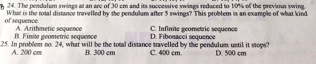 B 24. The pendulum swings at an arc of 30 cm and its successive swings ...