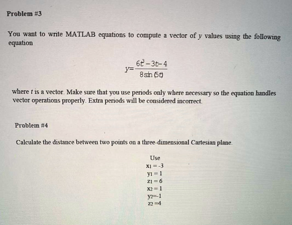 Solved Problem 3 You Want To Write Matlab Equations To Compute A Vector Of Y Values Using The