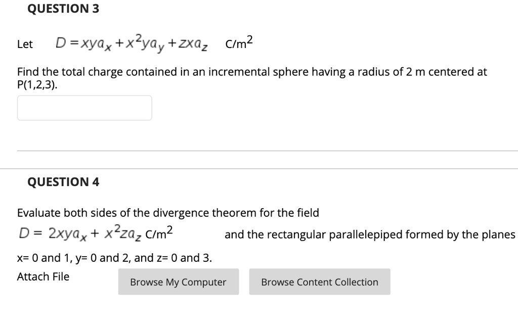 QUESTION 3 Let D = xyax + x^2yay + Zxaz C/m^2 Find the total charge ...