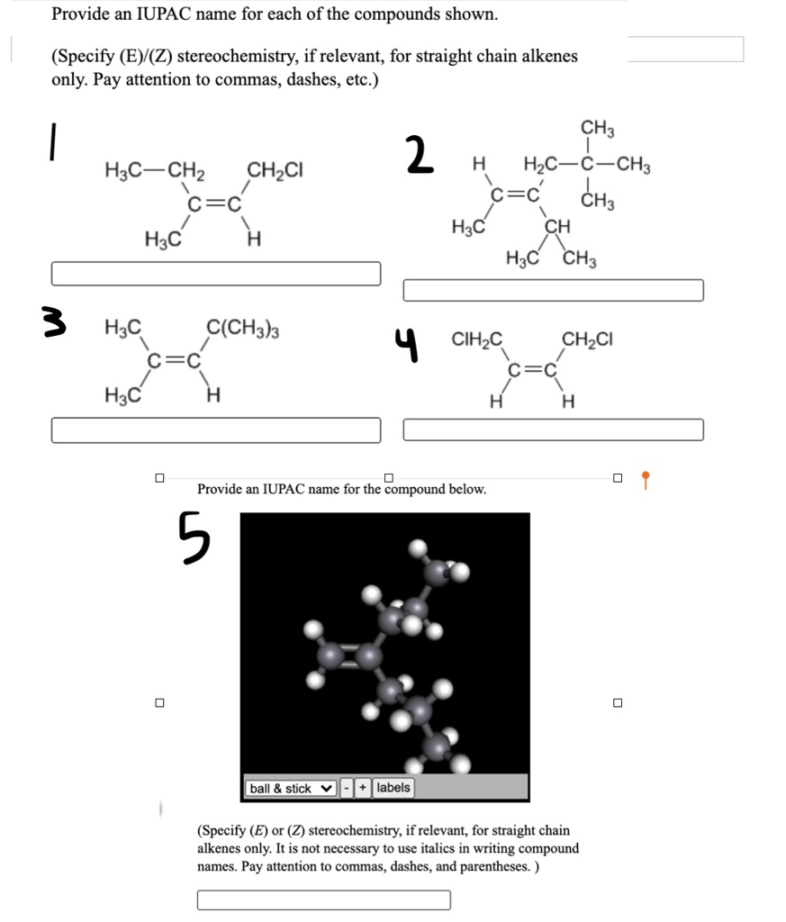 SOLVED: Provide an IUPAC name for each of the compounds shown (Specify (EJ(Z) stereochemistry ...