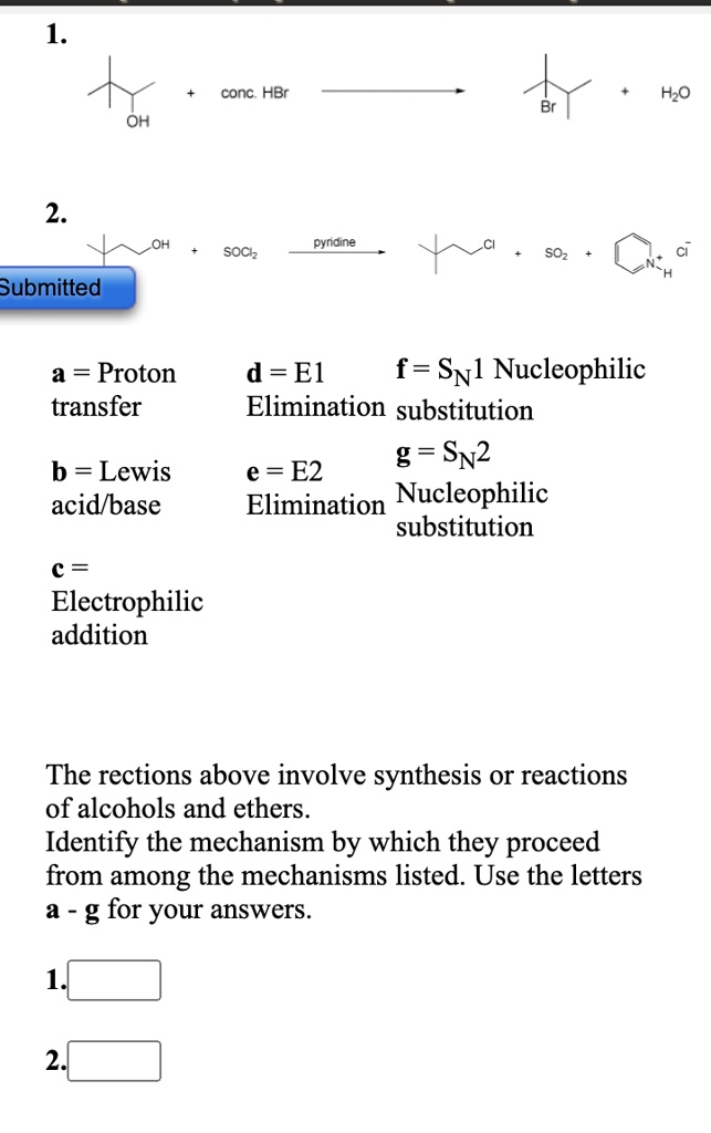SOLVED: conc HBr Hzo OH 2 Pyncine SOCIz SOz Submitted a = Proton transfer d = El f = SNl ...