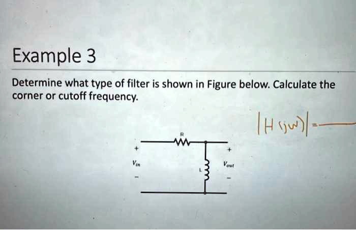 SOLVED: Determine what type of filter is shown in Figure below. Calculate the corner or cutoff ...