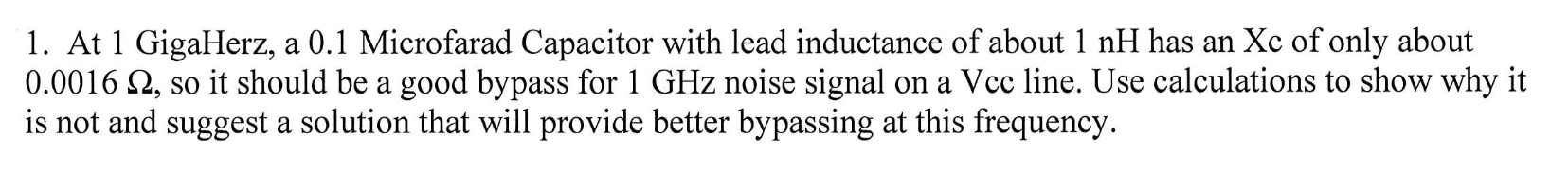 1. At 1 GigaHerz, a 0.1 Microfarad Capacitor with lead inductance of ...