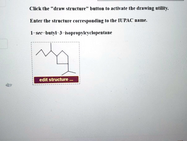 SOLVED: Click the "draw structure button t0 activate the drawing utility: Euter (he structure ...