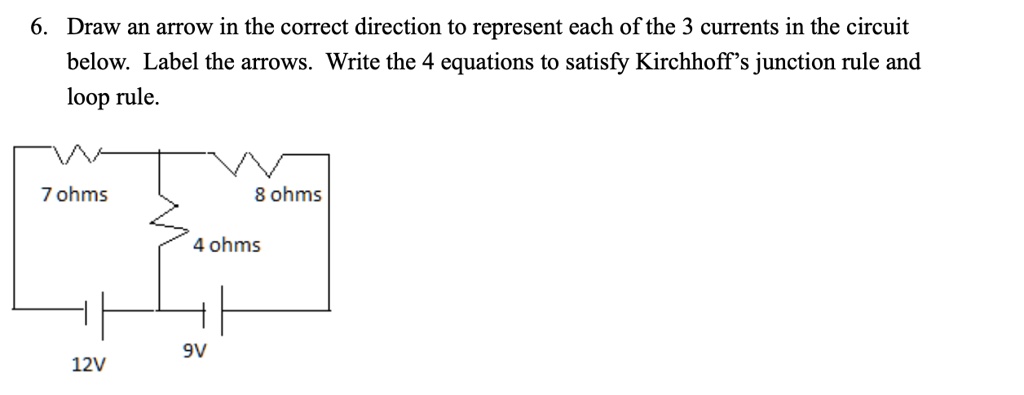 SOLVED: 6. Draw an arrow in the correct direction to represent each of the 3 currents in the ...
