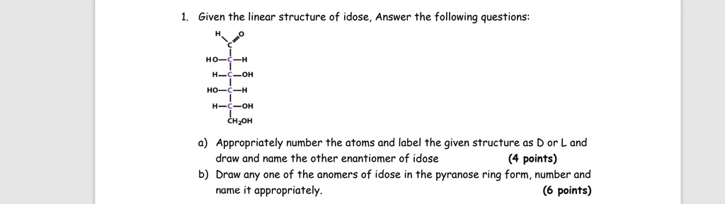 SOLVED: Given the linear structure of idose Answer the following ...