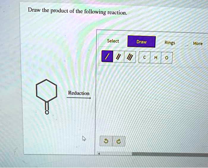 [GET ANSWER] Draw the product of the following reaction. Reduction ...