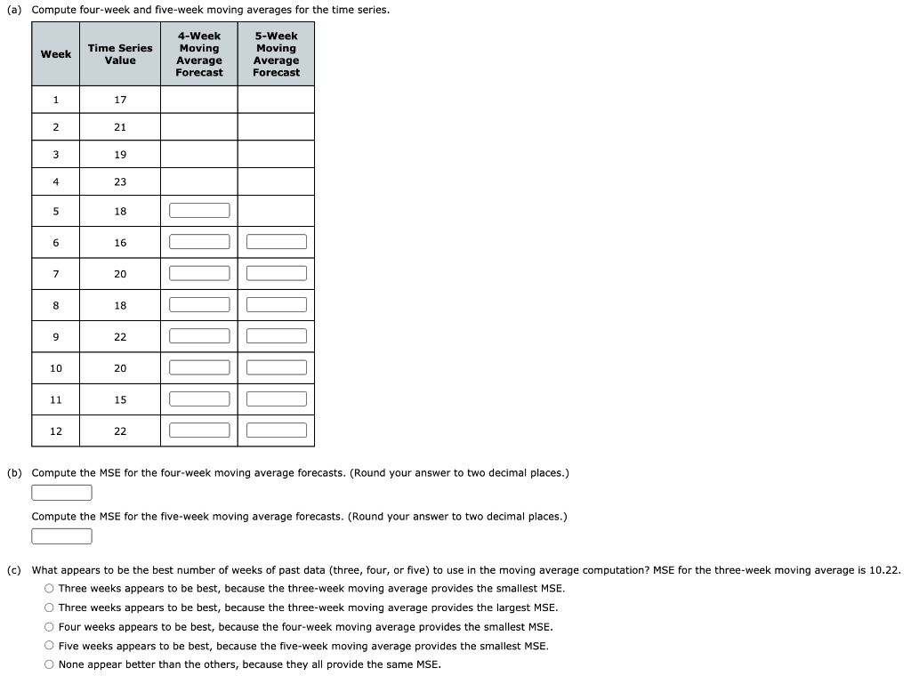 Compute four-week and five-week moving averages for the time series. 4 ...