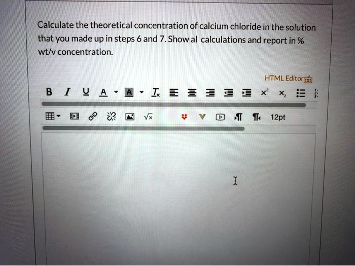 SOLVED: Calculate the theoretical concentration of calcium chloride in the solution that you ...