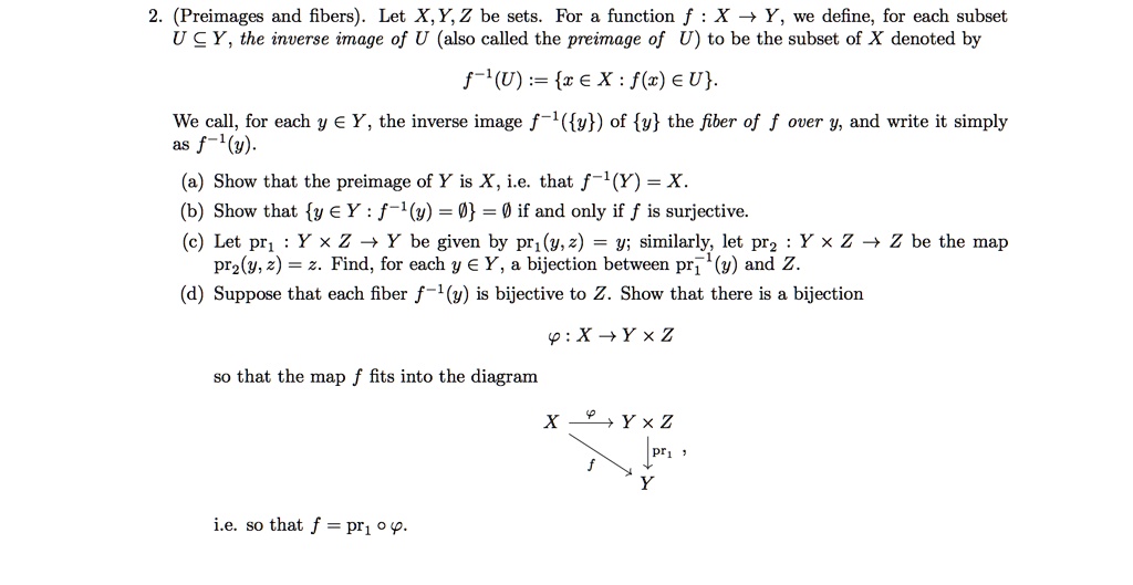 SOLVED: (Preimages and fibers) Let X, Y, Z be sets. For a function f: X ...