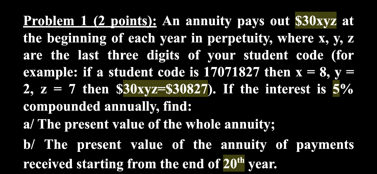 Problem 1 (2 points): An annuity pays out $ 30 x y z at the beginning ...