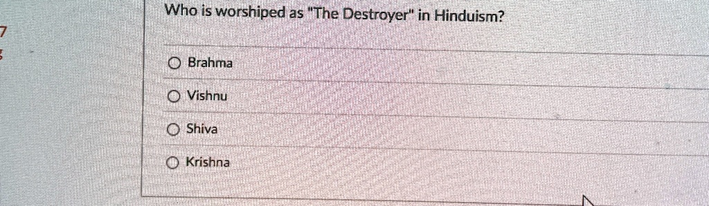 7 Who is worshiped as "The Destroyer" in Hinduism? Brahma Vishnu Shiva ...
