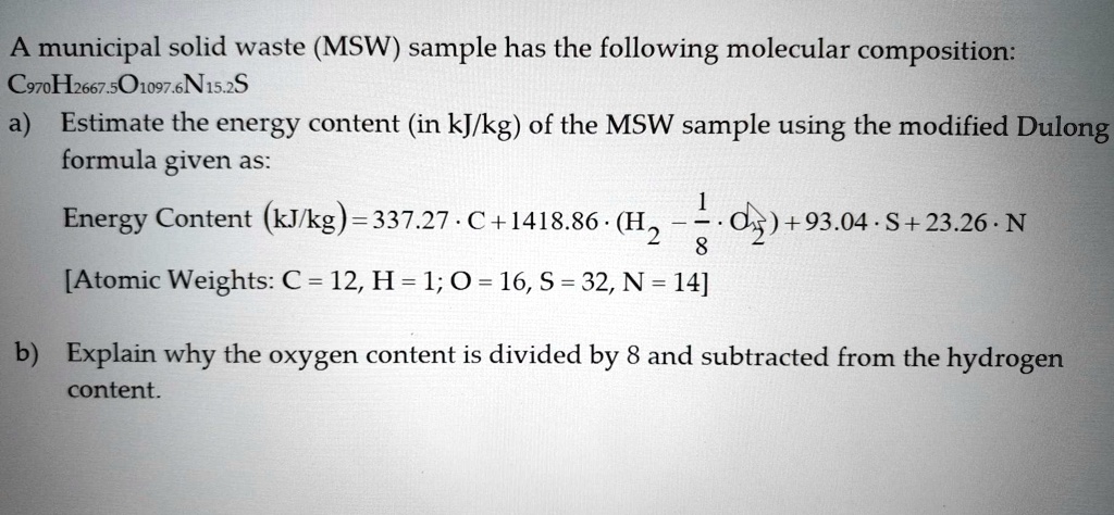 A municipal solid waste (MSW) sample has the following molecular ...