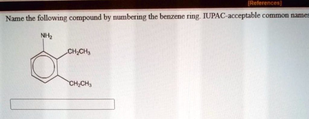 Name the following compound by numbering the benzene ring using IUPAC-acceptable common names ...