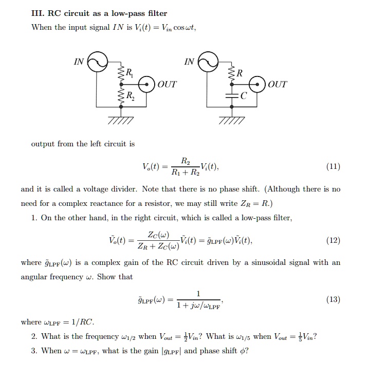 [GET ANSWER] III. RC circuit as a low-pass filter When the input signal IN is Vi(t) = Vin cosω t ...