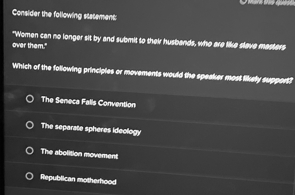 SOLVED: Consider the following statements: "Women can no longer sit by ...