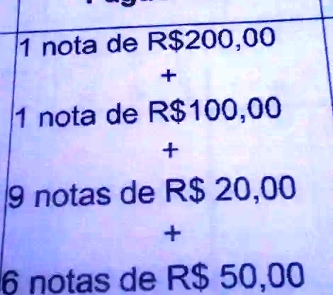 SOLVED: Nota de R200,00 + nota de R100,00 2 notas de R20,00 6 notas de ...