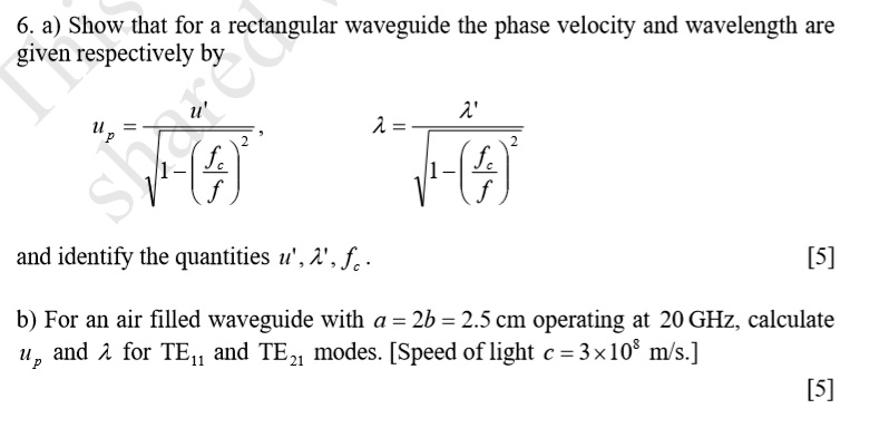 6. a) Show that for a rectangular waveguide the phase velocity and wavelength are given ...