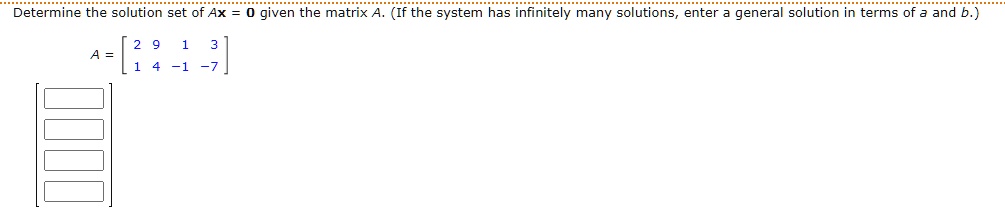 determine the solution set of ax 0 given the matrix a if the system has infinitely many ...