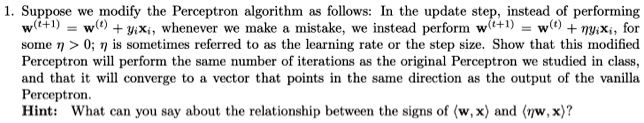 Suppose We Modify The Perceptron Algorithm As Follows In The Update Step Instead Of Performing