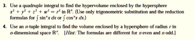 use quadruple integral to find the hypervolume enclosed by the ...