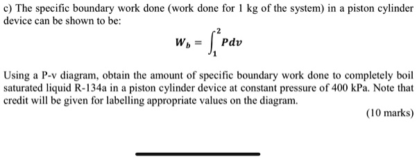 SOLVED: c) The specilic boundary work done (work done for kg of the ...