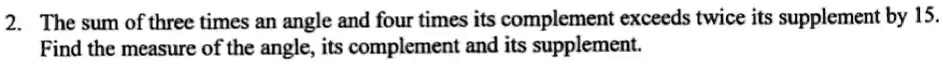 SOLVED: The sum of three times an angle and four times its complement exceeds twice its ...