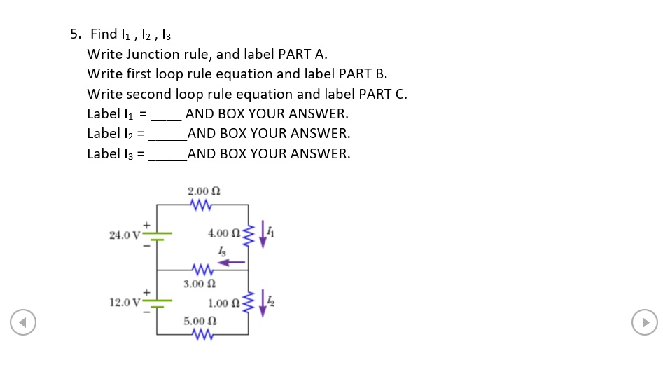 SOLVED:Find I1 I2 Write Junction rule, and label PART A_ Write first ...