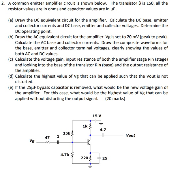 SOLVED: Questions (a), (b), (c) please. The common emitter amplifier circuit is shown below. The ...