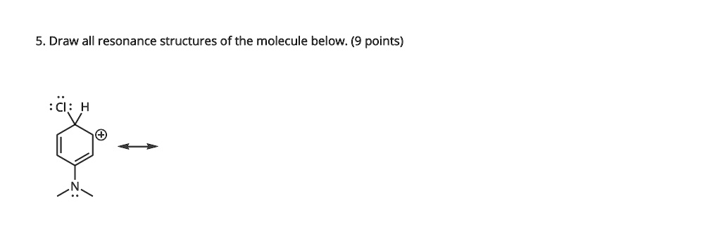 SOLVED: Draw all resonance structures of the molecule below. (9 points) SOLVED: Draw all resonance structures of the molecule below. (9 points)