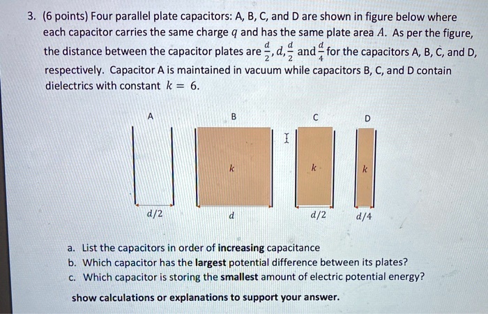 3 6 points four parallel plate capacitors a b c and d are shown in figure below where each ...