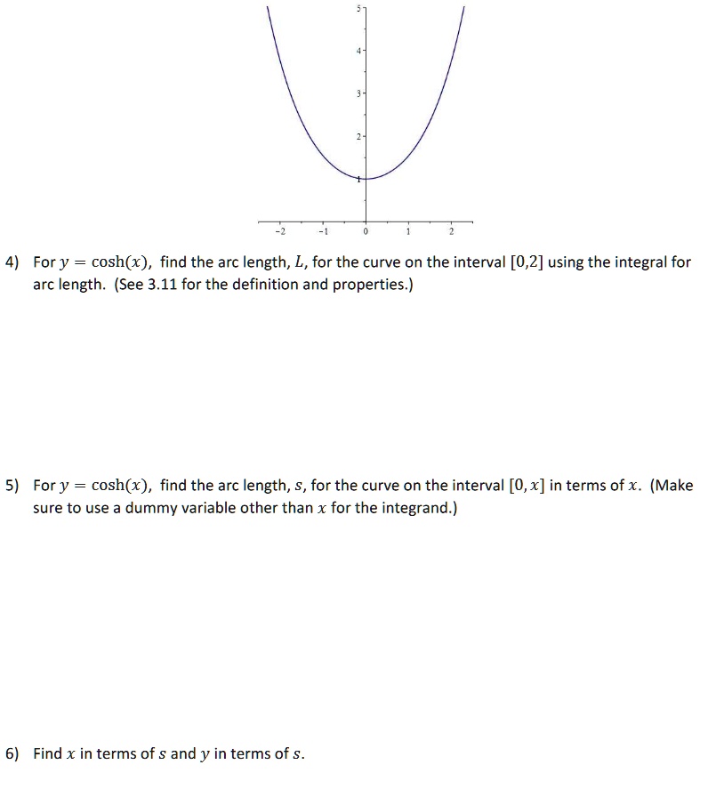 SOLVED: For y cosh(x), find the arc length, L, for the curve on the interval [0,2] using the ...