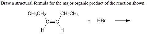 SOLVED: Draw the structural formula for the major organic product of ...