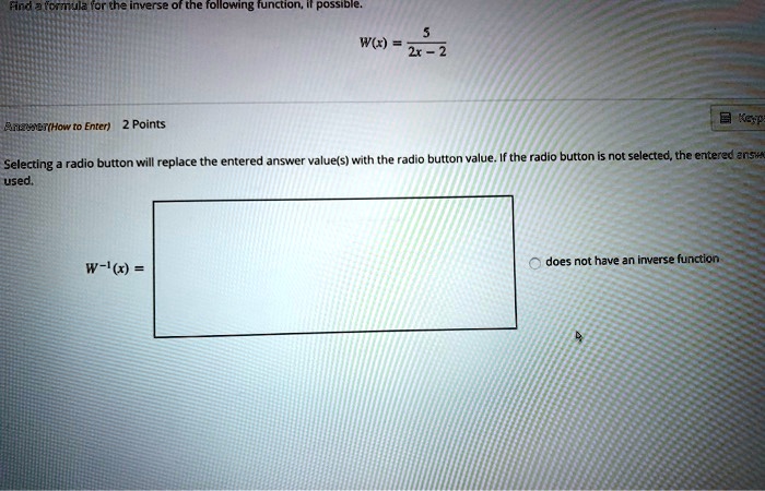 SOLVED: Fnda lcmulztar the inverse oltne following tunction, Dossibic. W() E%s Bnzeer(How Enteti ...
