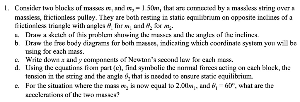 SOLVED:Consider two blocks of masses m and mz = 1.SOm, that are connected by a massless string ...